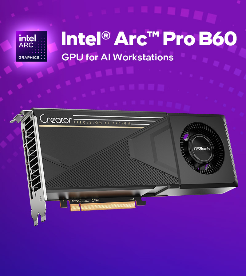 华擎科技 > Intel Arc Pro B60 创世者 24GB
